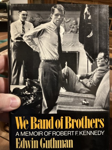 We Band of Brothers by Edwin Guthman 1971 HC 1ST A Memoir of Robert F ...