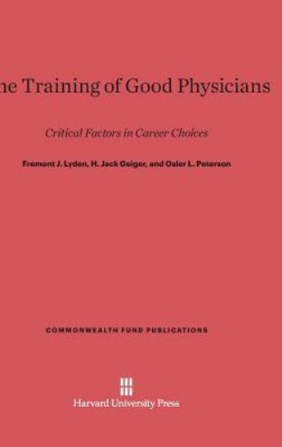 Commonwealth Fund Publications: Training of Good Physicians : Critical ...