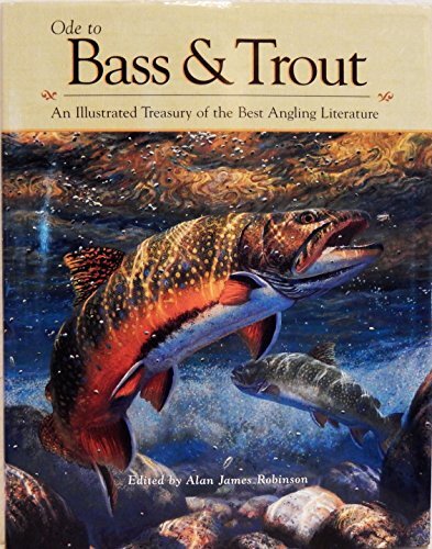 Ode to Bass & Trout: An Illustrated Treasury of the Best Angling ...