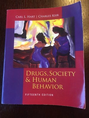 Drugs Society and Human Behavior by Carl Hart Charles Ksir, 15th ...