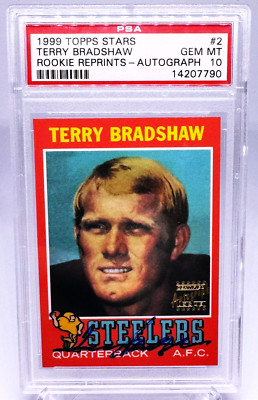 TERRY BRADSHAW-1999 Topps Stars ROOKIE REPRINT AUTO/AUTOGRAPH PSA: 10 ...