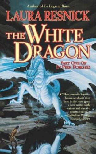 The White Dragon: In Fire Forged, Part One by Resnick, Laura ...