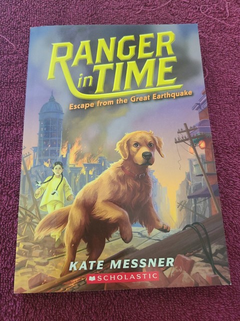 Ranger in Time Ser.: Escape from the Great Earthquake by Kate Messner ...