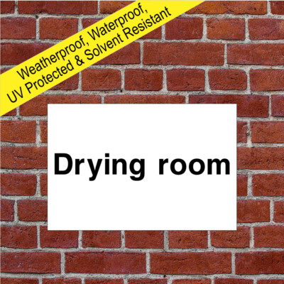 Drying room sign CONS051 Custom made Waterproof Solvent Resistant ...