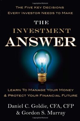 The Investment Answer By Daniel C. Goldie,Gordon S. Murray. 9781 ...