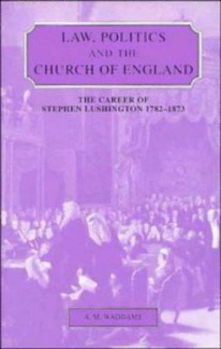Law, Politics and the Church of England: The Career of Stephen ...