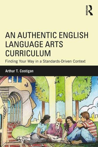 An Authentic English Language Arts Curriculum: Finding Your Way in a ...