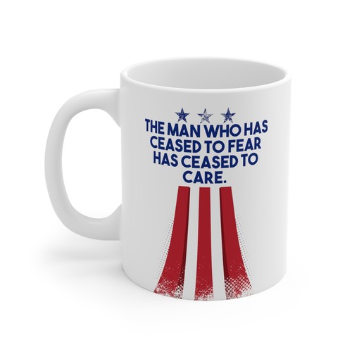 The man who has ceased to fear has ceased to care... - Trump -ism Mug ...
