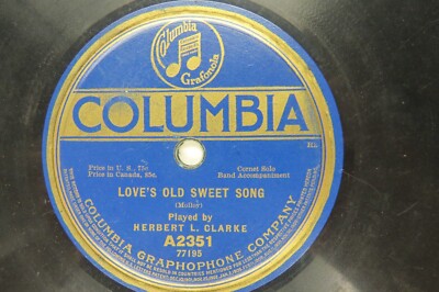 Herbert L. Clarke - COLUMBIA A2351 - Love's Old sweet Song - Cornet ...