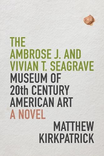 Matthew Kirkpat The Ambrose J. and Vivian T. Seagrave Mu (Paperback ...