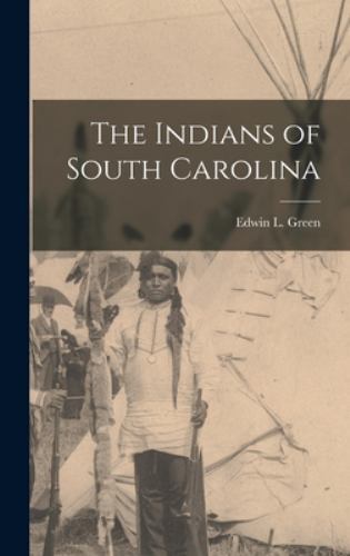 The Indians of South Carolina by Edwin L. (edwin Luther), Green, Like ...