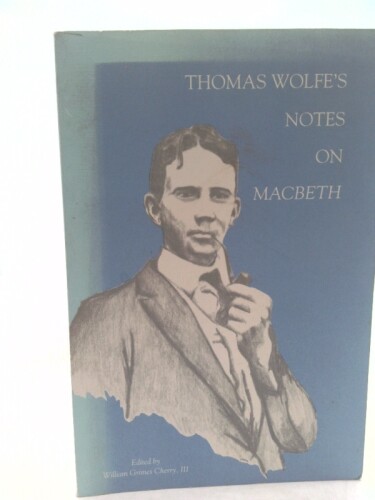 THOMAS WOLFE'S NOTES ON MACBETH: The University of North Carolina ...
