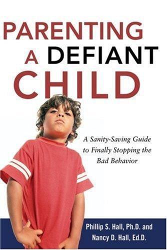 Parenting a Defiant Child: A Sanity-saving Guide to Finally Stopping ...