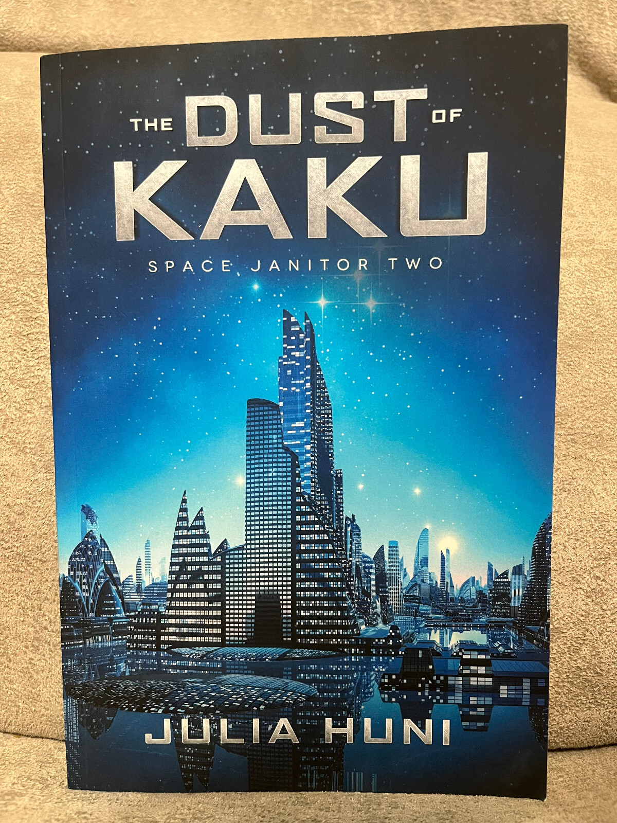 Space Janitor Ser.: The Dust of Kaku : Space Janitor Two by Julia Huni ...