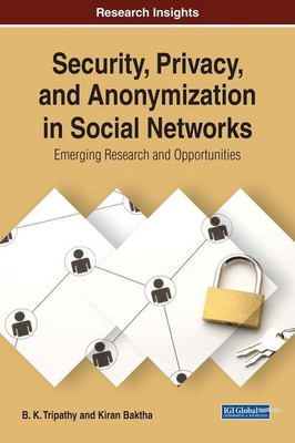 Security, Privacy, and Anonymization in Social Networks: Emerging ...