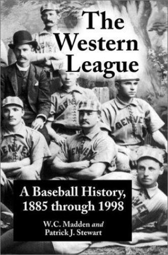 Western League : A Baseball History, 1885 To 1999 by Patrick J. Stewart ...
