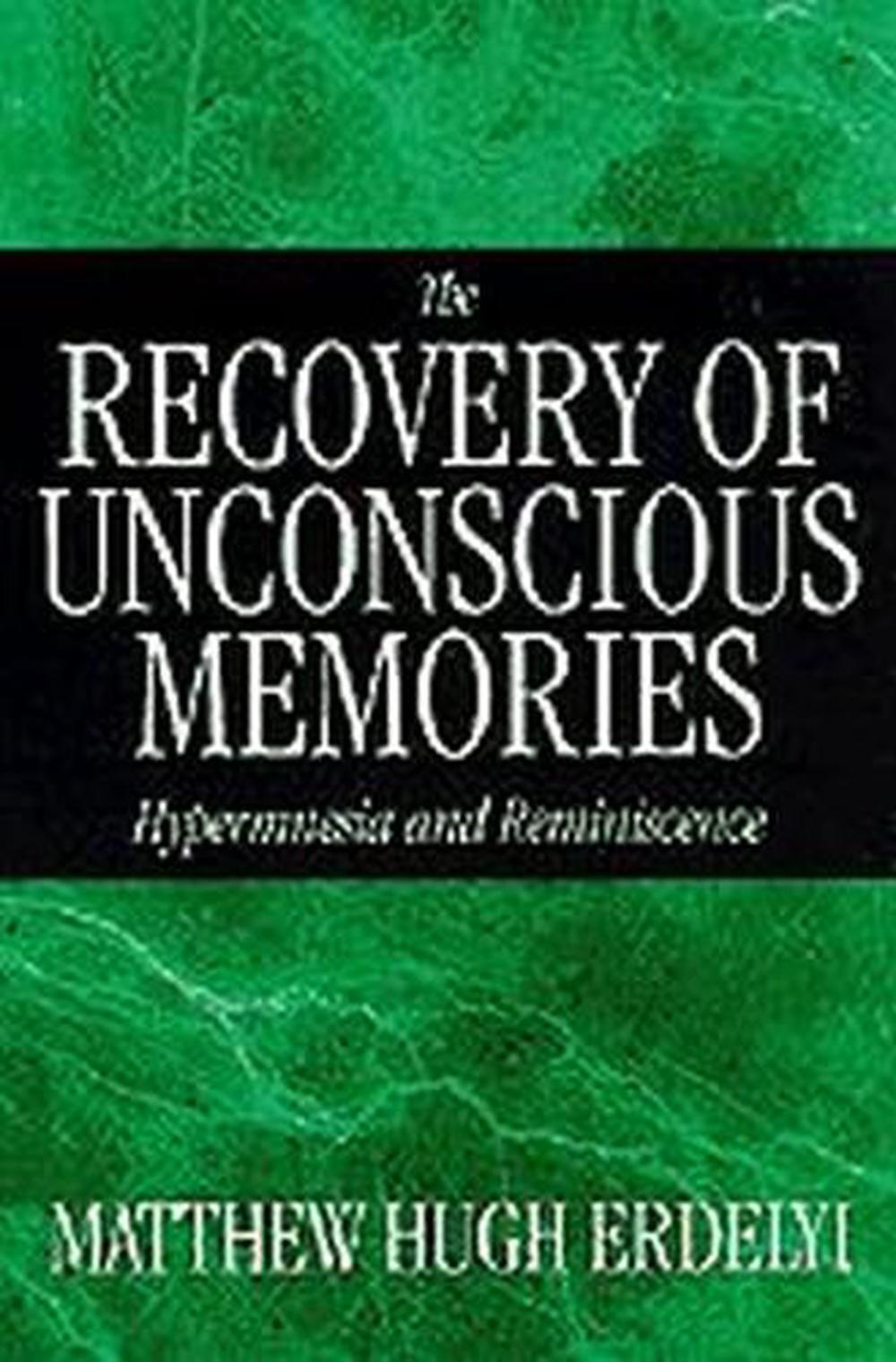 The Recovery of Unconscious Memories: Hypermnesia and Reminiscence by ...