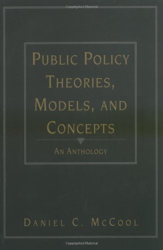 Public Policy Theories, Models, and Concepts: An Anthology, Daniel C ...