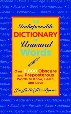 Josefa Heifetz The Indispensable Dictionary of Unusual (Paperback) (US ...