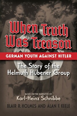 When Truth Was Treason: The Story of the Helmuth Hubener Group | eBay