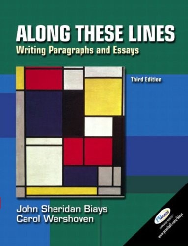 ALONG THESE LINES: WRITING PARAGRAPHS AND ESSAYS, THIRD By John ...