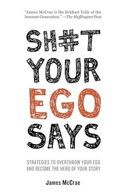 Sh#t Your Ego Says: Strategies to Ove..., McCrae, James 9781401951191| eBay