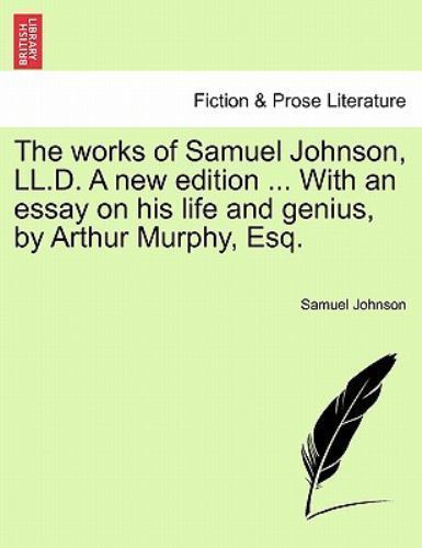 Works of Samuel Johnson, Ll D a New Edition with an Essay on His Life ...