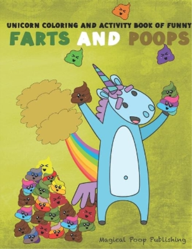 Magical Poop Publ Unicorn Coloring And Activity Book Of Funny Farts And ...
