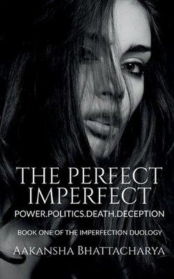 The Perfect Imperfect by Aakansha Bhattacharya (English) Paperback Book ...