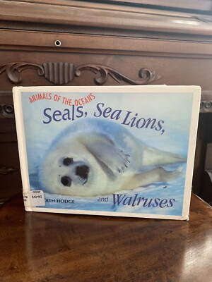 Animals of the Ocean Ser.: Seals, Sea Lions and Walruses by Susan ...