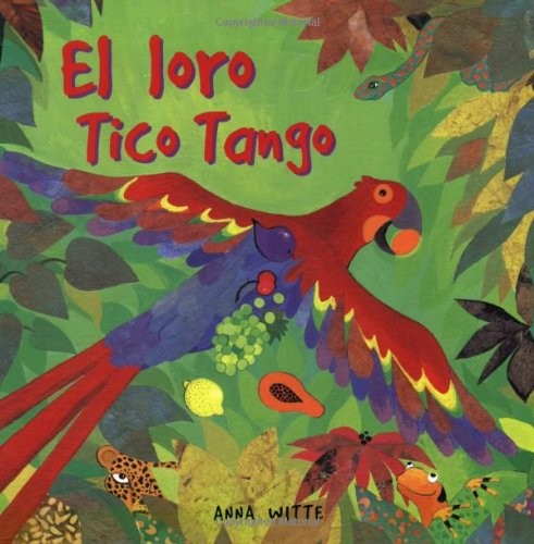 EL LORO TICO TANGO (SPANISH EDITION) By Anna Witte *Excellent Condition ...