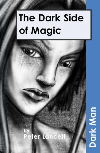 Peter Lancett The Dark Side of Magic (Taschenbuch) Dark Man ...