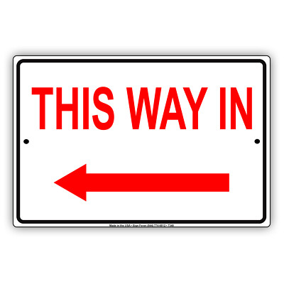 This Way In Entrance With Left Arrow Notice Aluminum Metal Sign | eBay