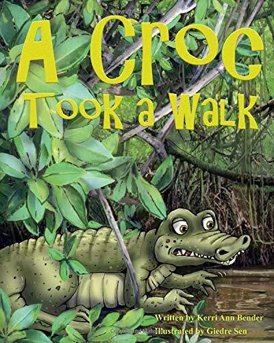 A Croc Took A Walk, Bender, Sen, Commission 9781733828604 Fast Free ...