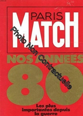 Revue - paris match - supplement gratuit n° 2114 - nos annees 80 - les ...