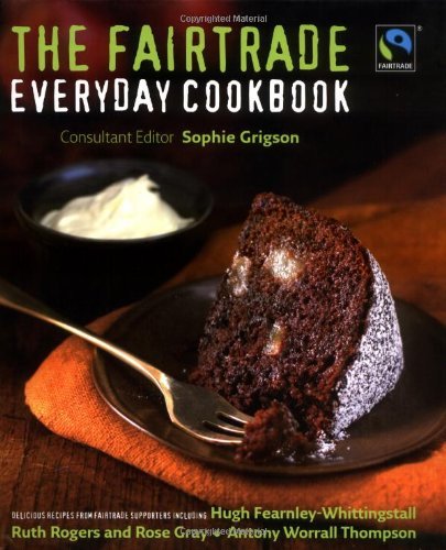 The Fairtrade Everyday Cookbook By Sophie Grigson, George Alagia | eBay