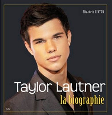 Taylor Lautner La biographie, LINTON-E | eBay
