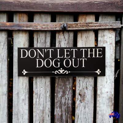Don't Let The Dog Out Sign | eBay