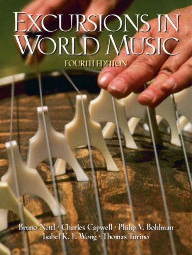 Excursions in World Music by Thomas Turino, Bruno Nettl, Isabel K. F ...