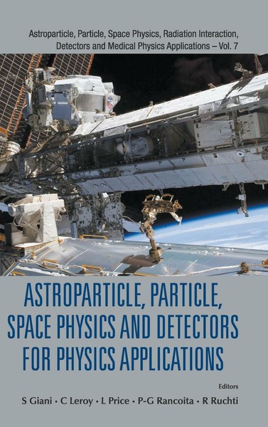 ASTROPARTICLE, PARTICLE, SPACE PHYSICS AND DETECTORS FOR PHYSICS ...
