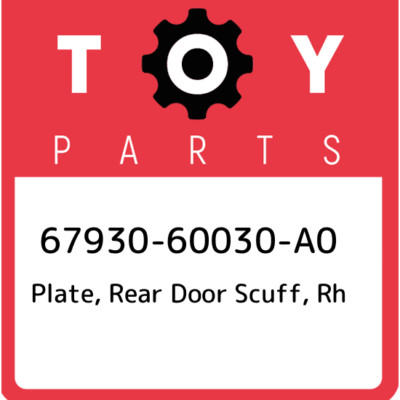 67930-60030-A0 Toyota Plate, rear door scuff, rh 6793060030A0, New ...
