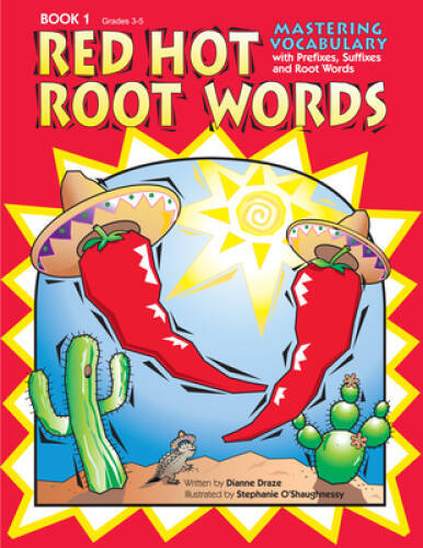 Red Hot Root Words Book 1: Mastering Vocabulary with Prefixes, Suffi ...