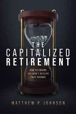 Matthew P. Johnson The Capitalized Retirement (Relié) | eBay