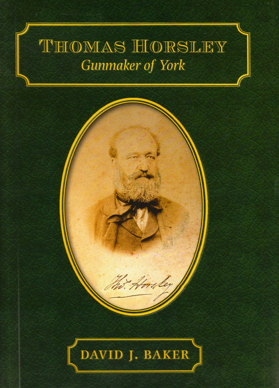 BAKER DAVID BRITISH SHOTGUNS BOOK THOMAS HORSLEY GUNMAKER OF YORK ...