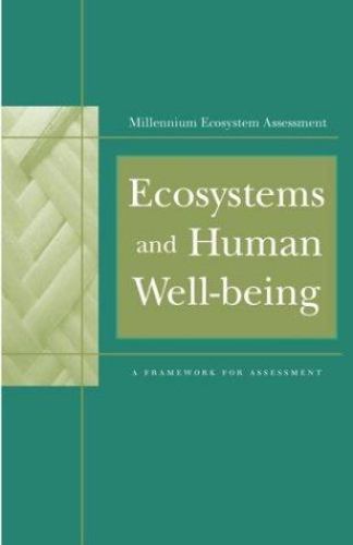 Millennium Ecosystem Assessment Ser.: Ecosystems and Human Well-Being ...