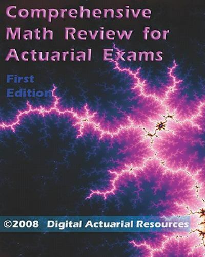 Comprehensive Math Review for Actuarial Exams by Digital Actuarial ...