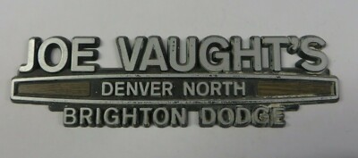 Vtg JOE VAUGHT'S BRIGHTON DODGE Car Dealership Emblem DENVER, COLORADO ...
