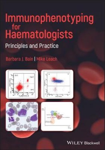 Immunophenotyping for Haematologists - Principles and Practice ...