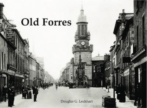 Douglas G Lockhart Old Forres (Poche) 9781840338409 | eBay