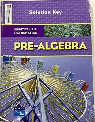 Prentice Hall Mathematics, Pre-Algebra Solution Key - Paperback - GOOD ...
